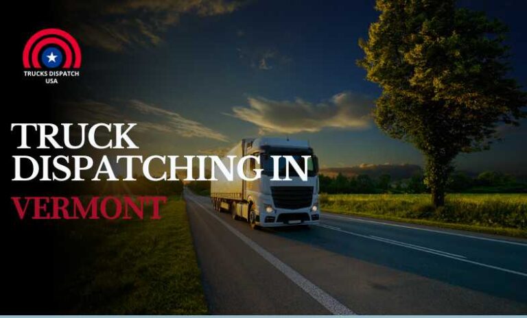 Truck Dispatching in Vermont | trucksdispatchusa.com