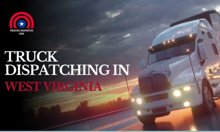 Truck Dispatching in West Virginia | trucksdispatchusa.com