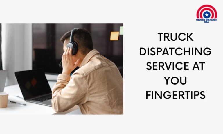 Truck Dispatching Service at you Fingertips | trucksdispatchusa