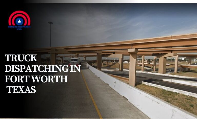 Truck Dispatching in Fort Worth Texas | trucksdispatchusa.com