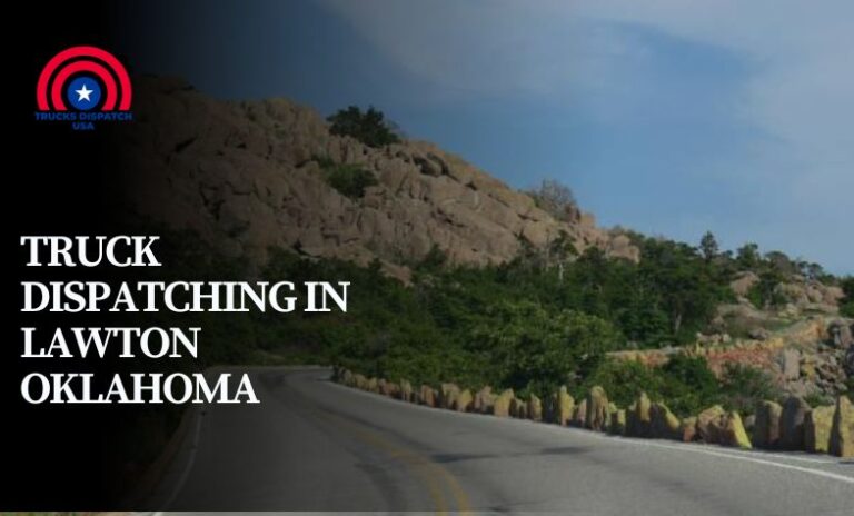 Truck Dispatching in Lawton Oklahoma | trucksdispatchusa.com